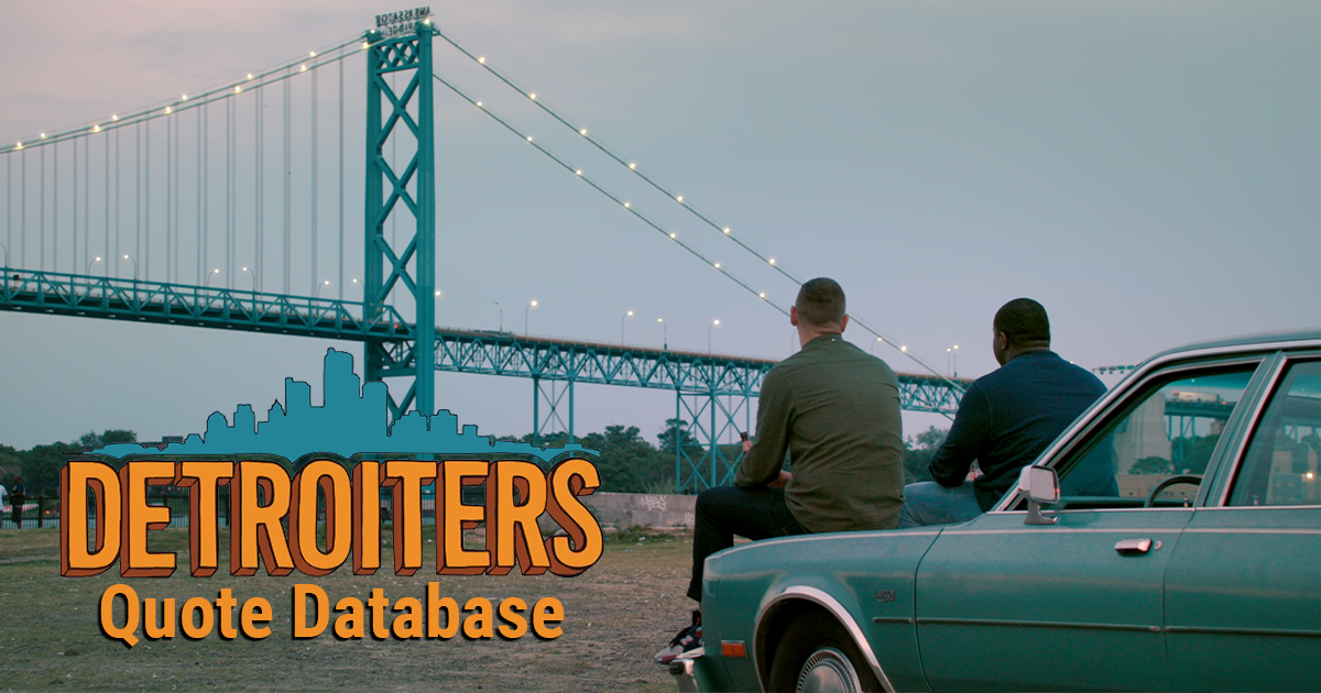 Detroiters Quote Database